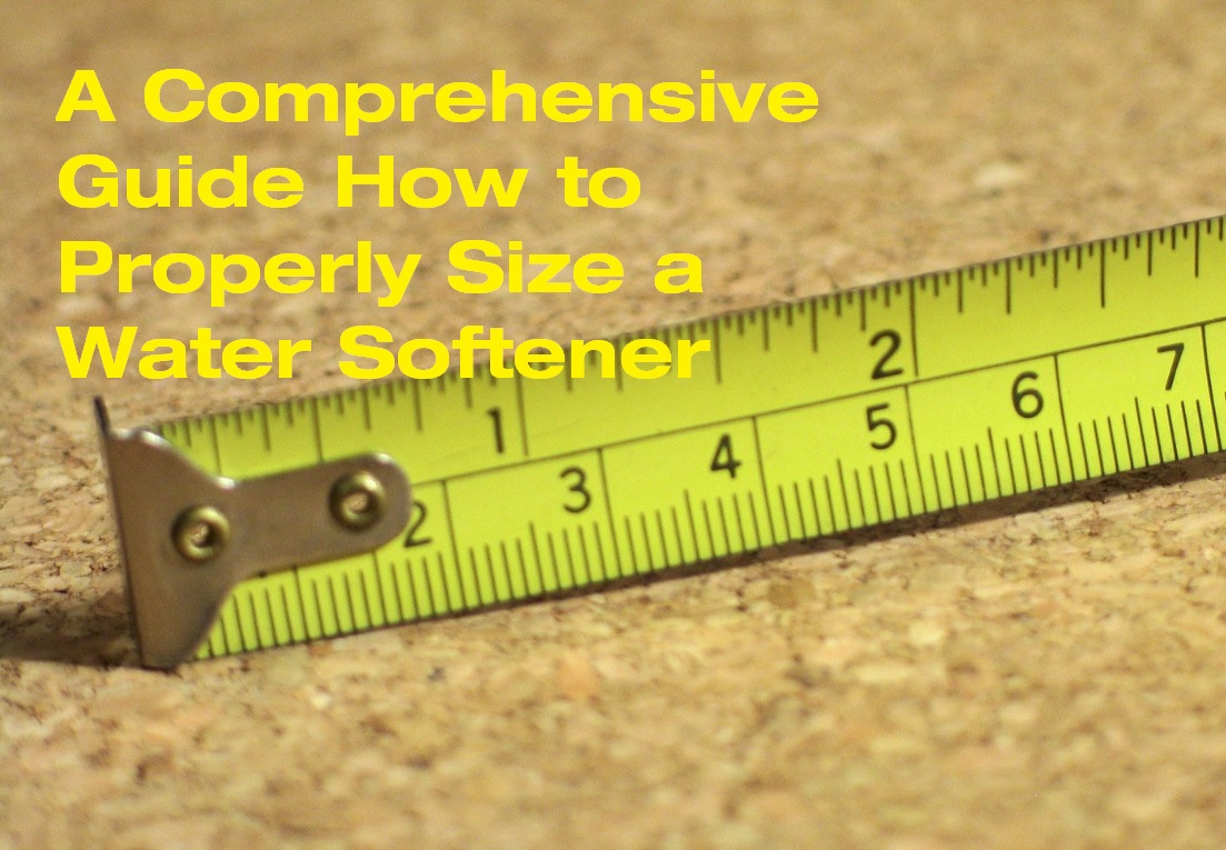 A Comprehensive Guide: How to Properly Size a Water Softener - Miracle ...